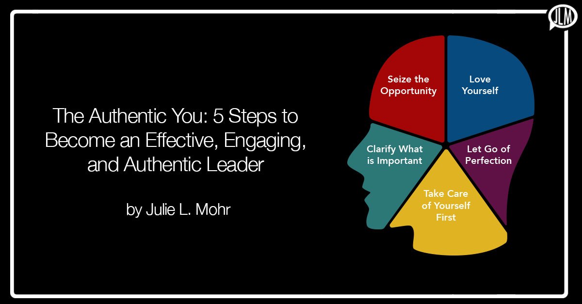5 Steps to Become an Effective, Engaging, and Authentic Leader